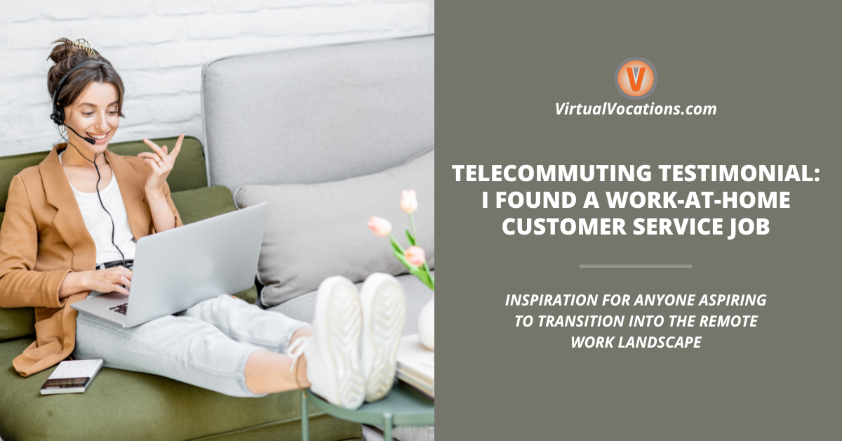 Telecommuting Testimonial: I Found a Work-at-Home Customer Service Job ...