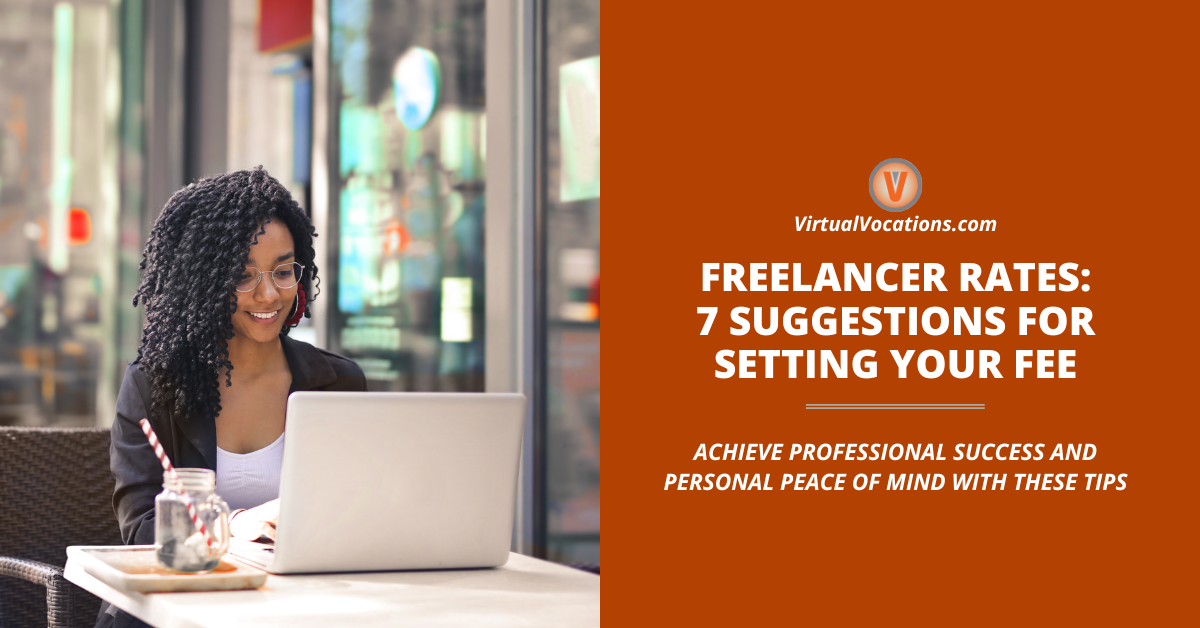 Freelancer Rates: 7 Suggestions for Setting Your Fee
