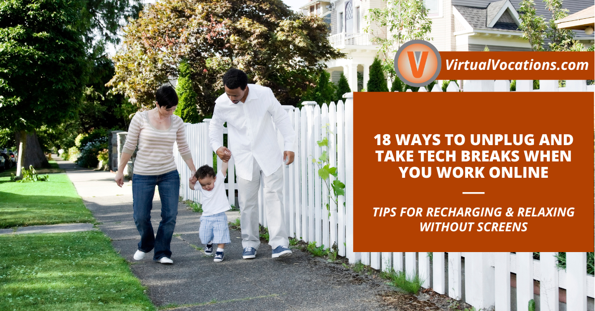 18 Ways to Unplug and Take Tech Break When You Work Online