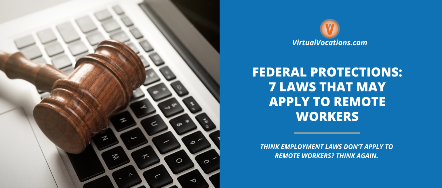 Federal Protections: 7 Laws That May Apply to Remote Workers