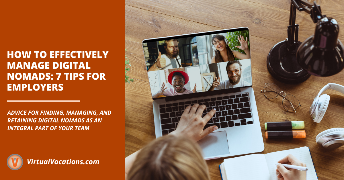 How to Effectively Manage Digital Nomads: 7 Tips for Employers