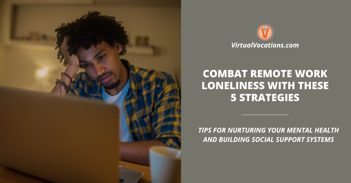Combat Remote Work Loneliness With These 5 Strategies