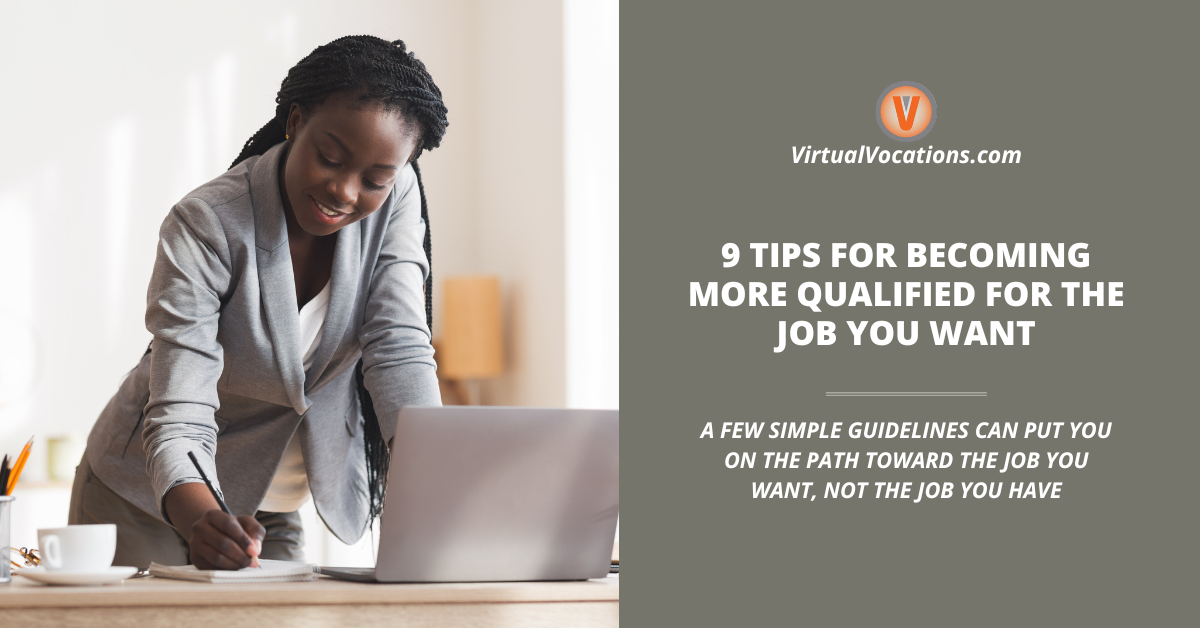 9 Tips for Becoming More Qualified for the Job You Want - Virtual Vocations