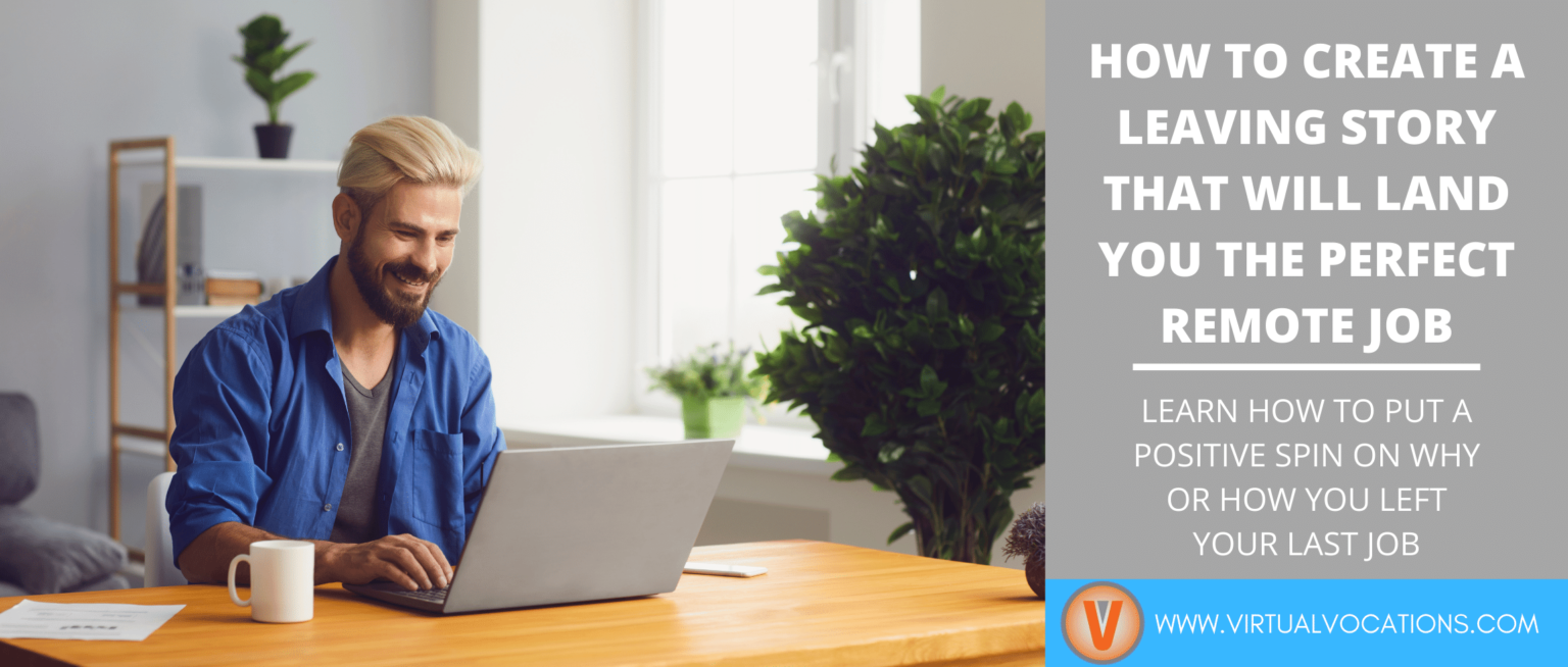 How to Create a Leaving Story That Will Land You the Perfect Remote Job