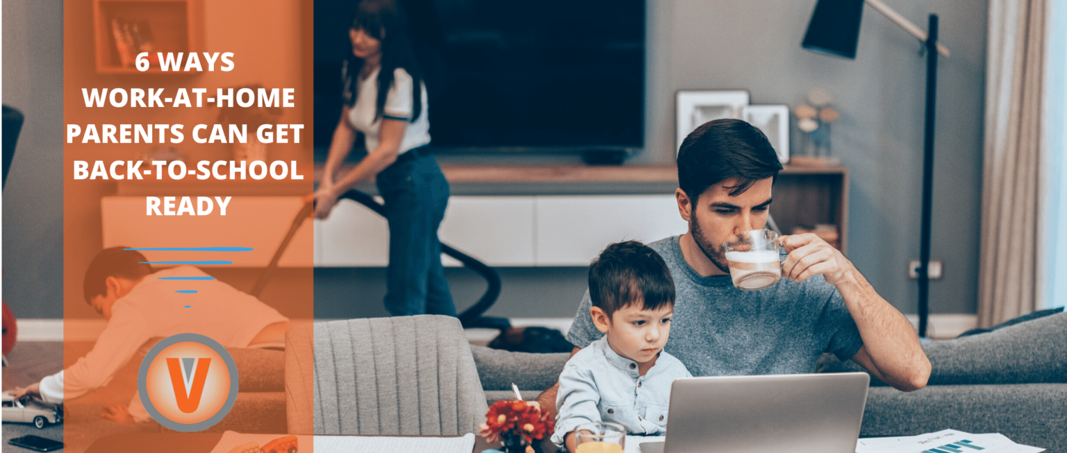 6 Ways Work-at-Home Parents Can Get Back-to-School Ready