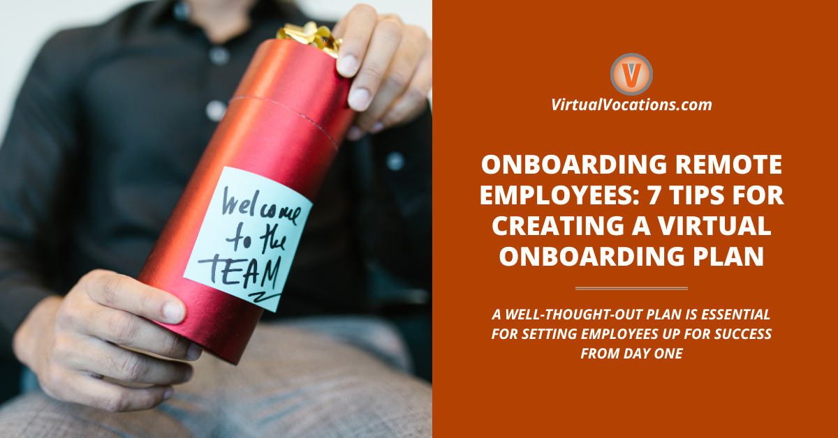 Onboarding Remote Employees: 7 Tips for Creating a Virtual Onboarding Plan