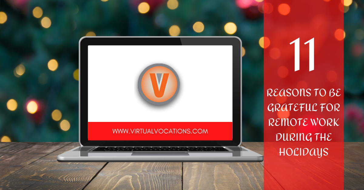 11 Reasons To Be Grateful for Remote Work During the Holidays