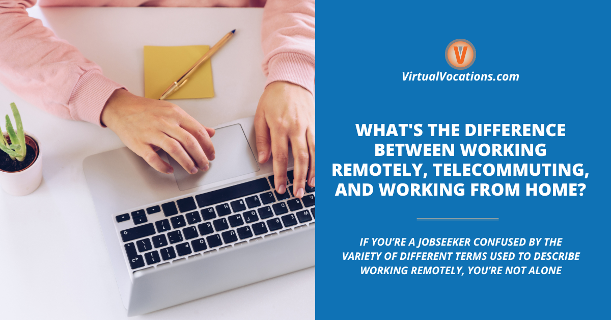 What's the Difference Between Working Remotely, Telecommuting, and ...