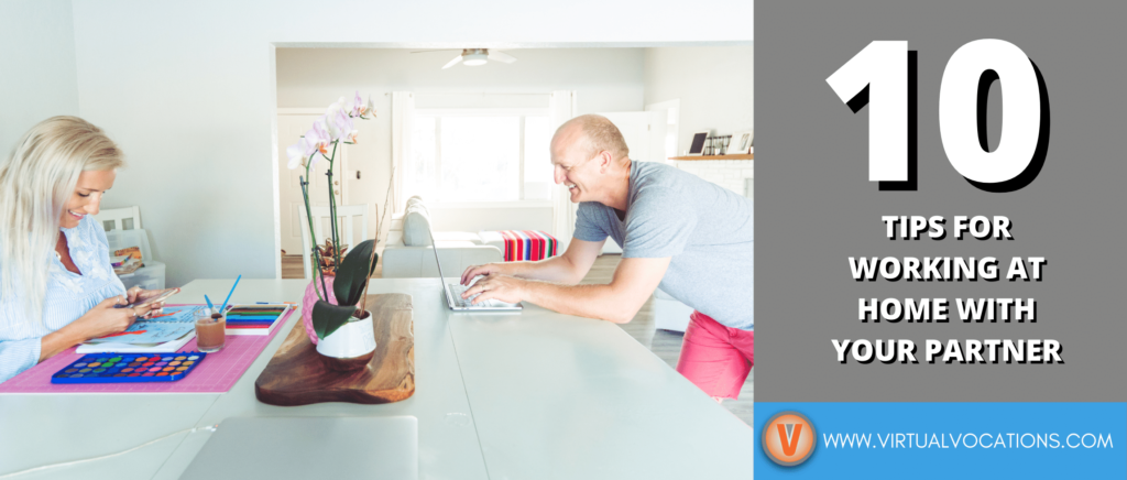 10 Tips for Working from Home with Your Partner From Virtual Vocations