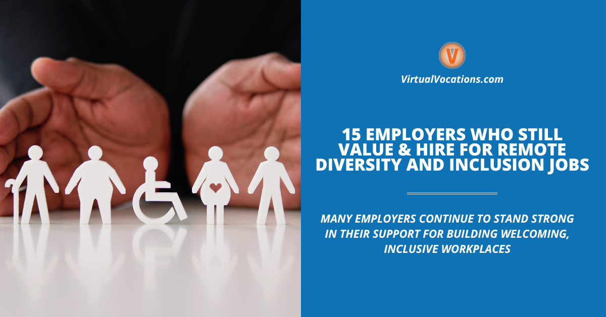 15 Employers Who Still Value & Hire for Remote Diversity and Inclusion Jobs