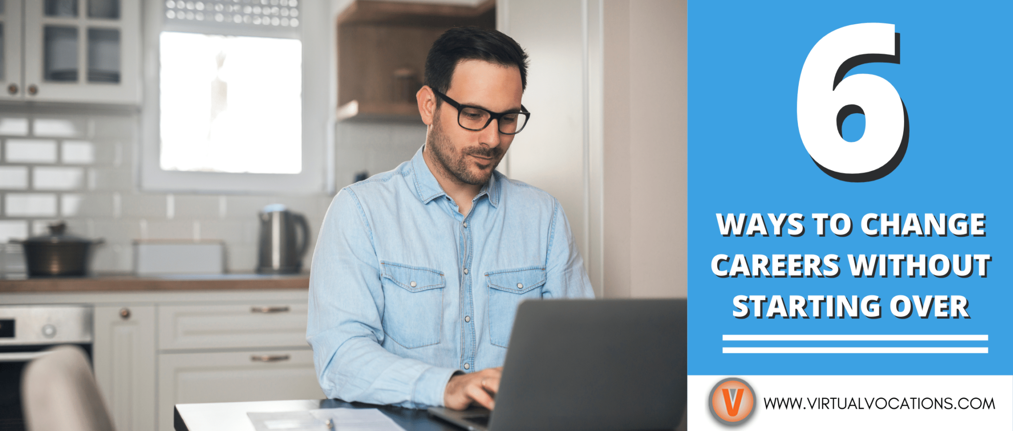 6 Ways to Change Careers Without Starting Over - Virtual Vocations