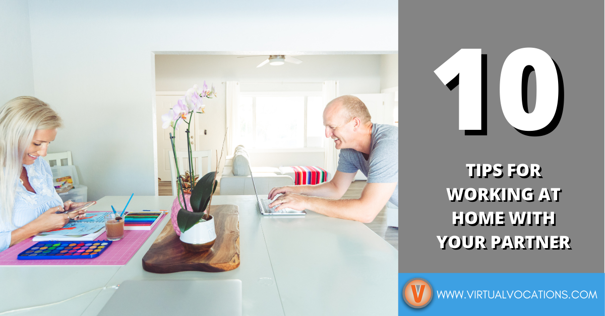 10 Tips for Working from Home with Your Partner From Virtual Vocations