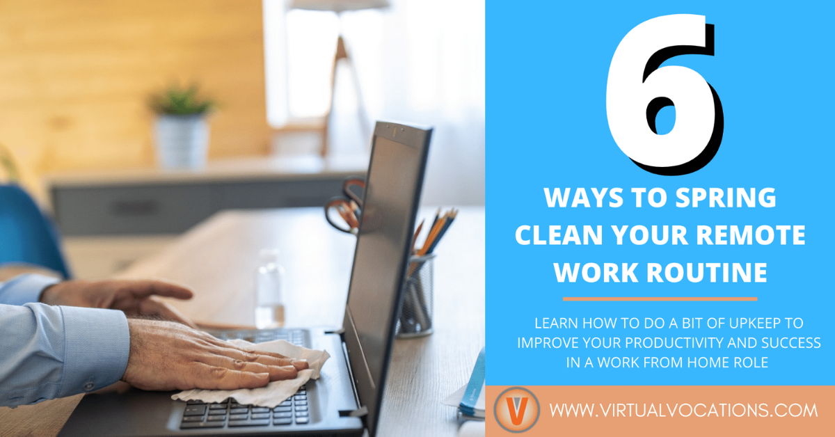 6 Ways to Spring Clean Your Remote Work Routine