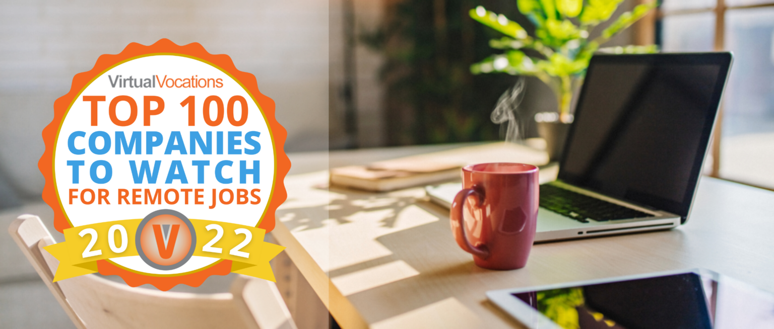 Top 100 Companies to Watch for Remote Jobs in 2022 - Virtual Vocations