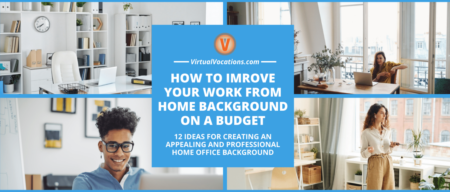 How to Improve Your Work From Home Background on a Budget