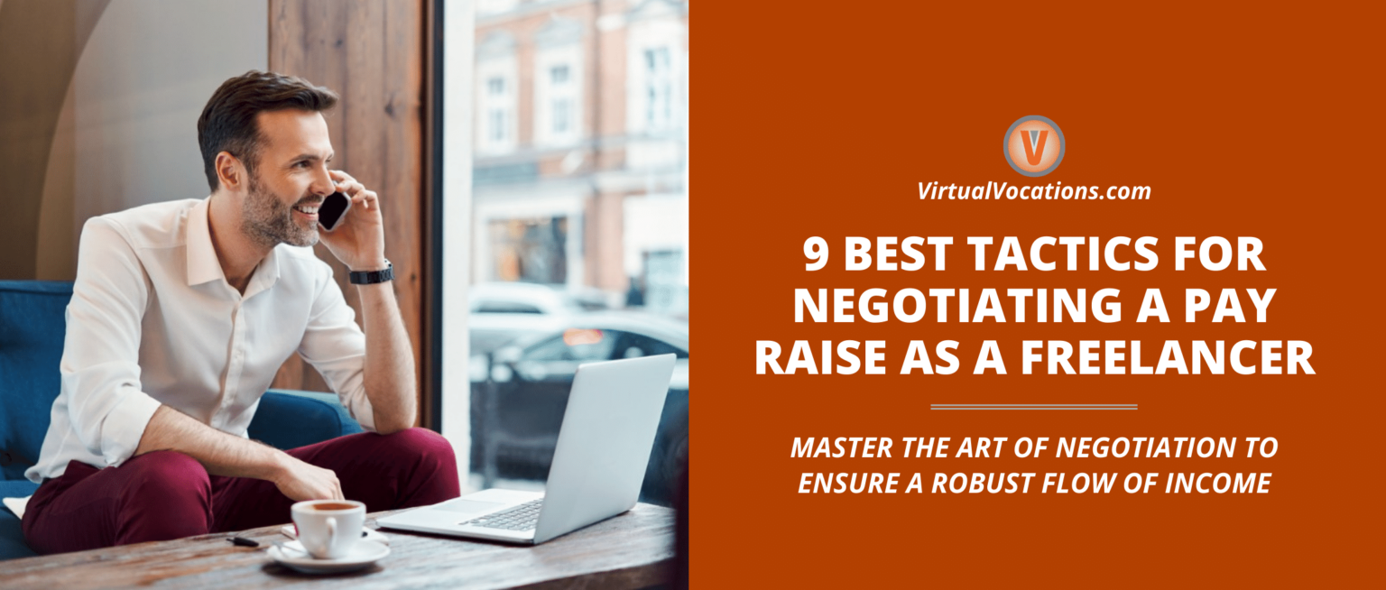 9 Best Tactics for Negotiating a Pay Raise as a Freelancer