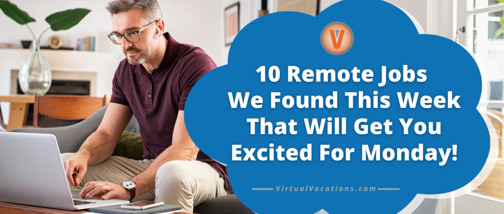 10 Remote Jobs We Found This Week That Will Get You Excited For Monday ...
