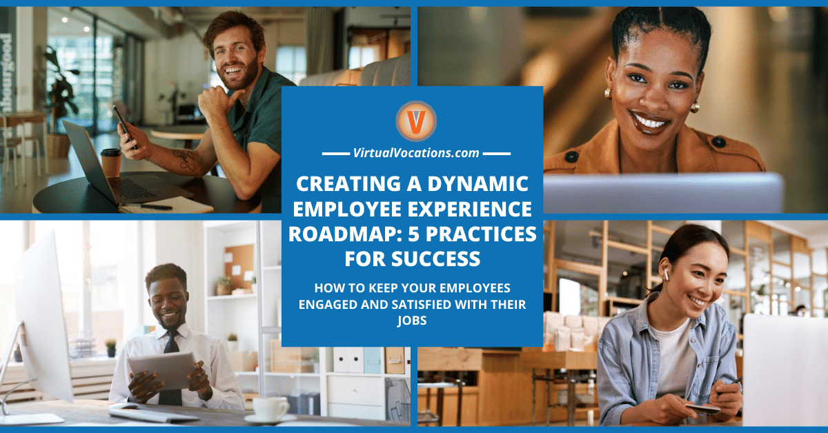 Creating a Dynamic Employee Experience Roadmap: 5 Practices for Success