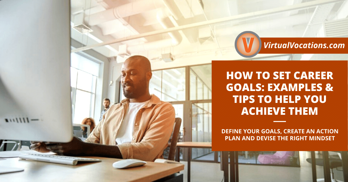 How to Set Career Goals: Examples & Tips to Help You Achieve Them