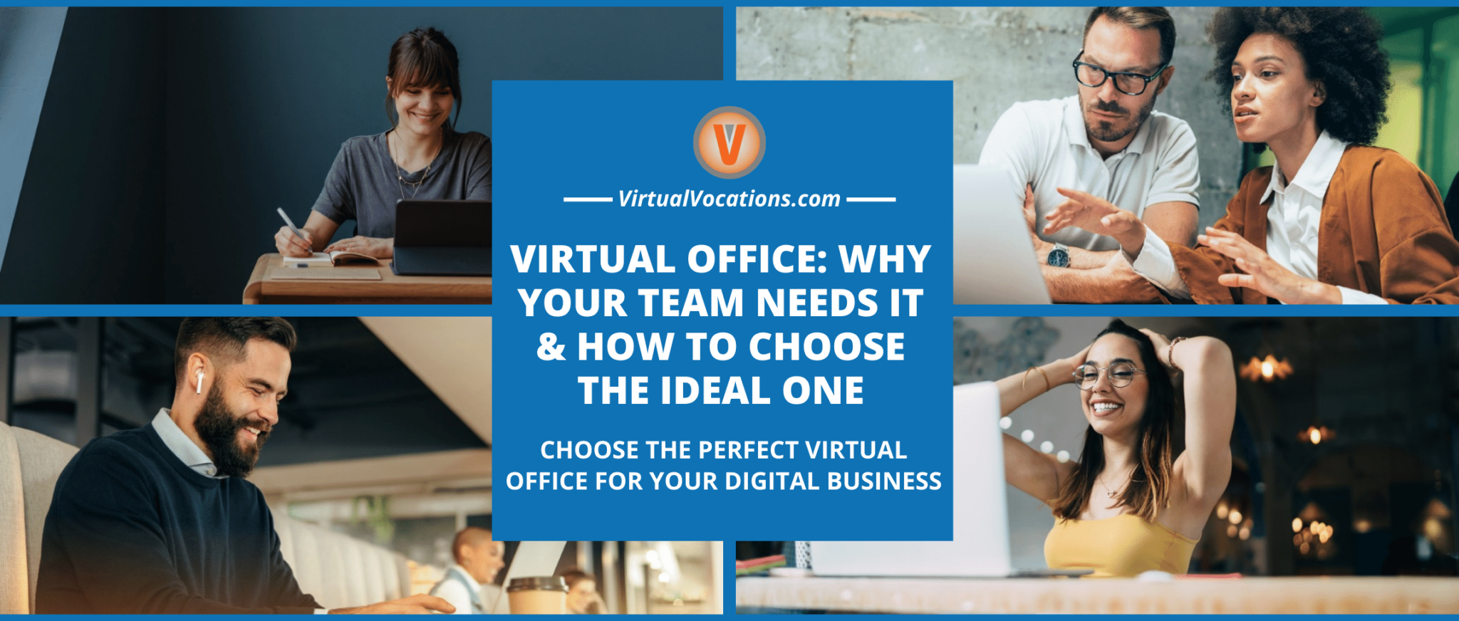 Virtual Office: Why Your Team Needs It & How to Choose the Ideal One