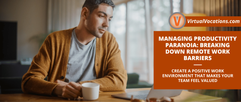 Managing Productivity Paranoia: Breaking Down Remote Work Barriers