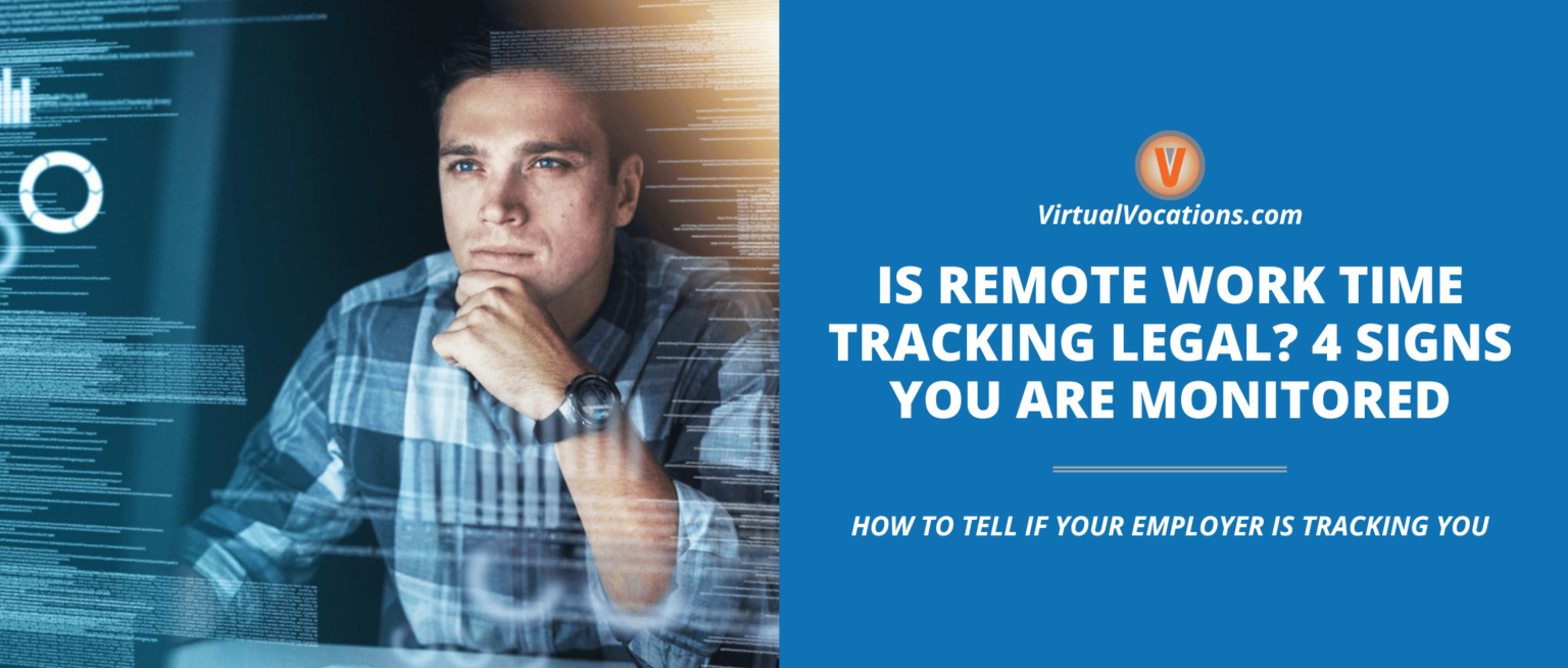 Is Remote Work Time Tracking Legal? 4 Signs You Are Monitored