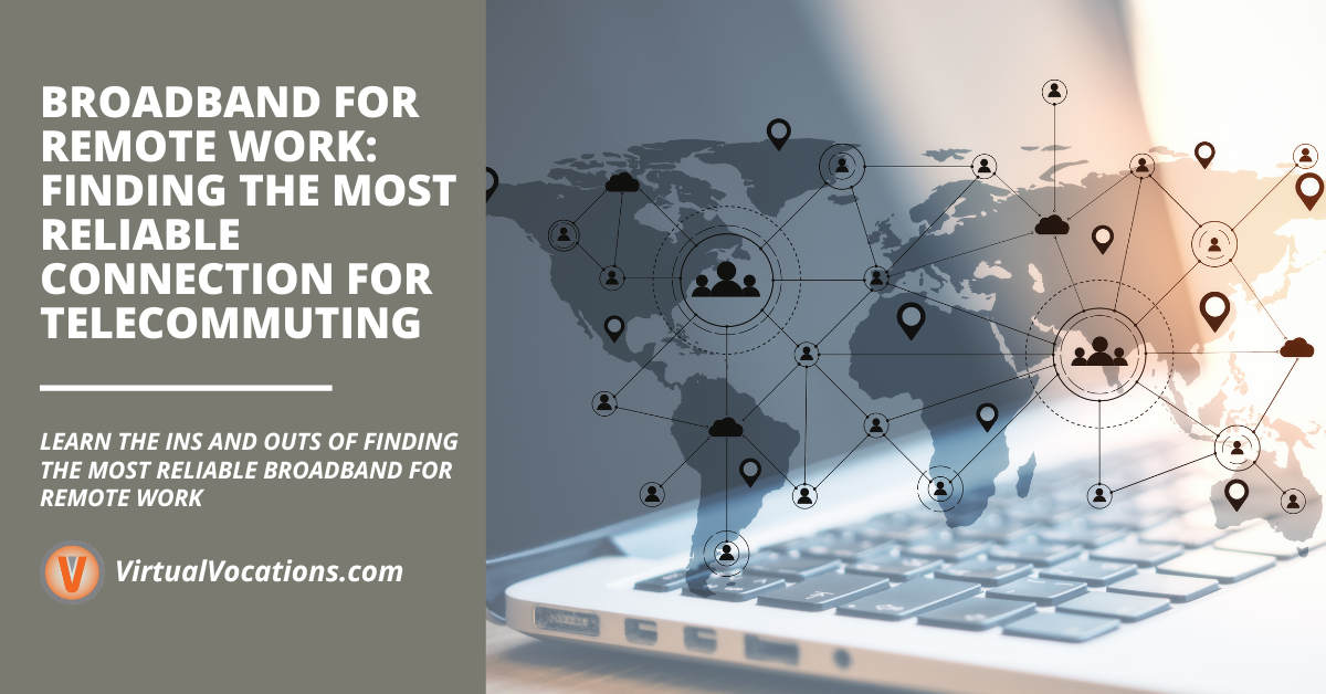 Broadband for Remote Work: Finding the Most Reliable Connection for ...