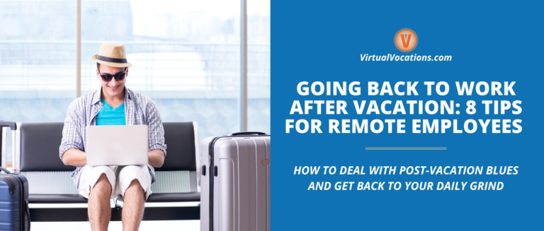 Going Back to Work After Vacation: 8 Tips for Remote Employees - Remote Work From Home Job ...