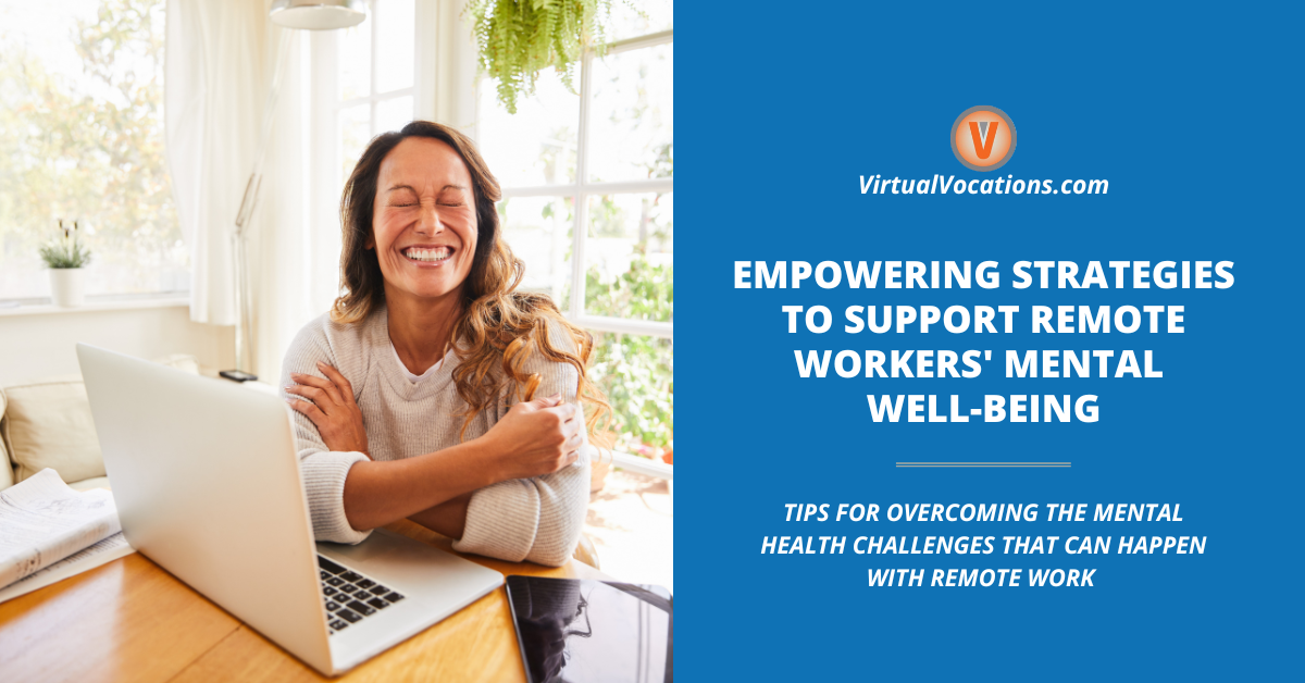 Empowering Strategies to Support Remote Workers' Mental Well-Being - Remote Work From Home Job ...