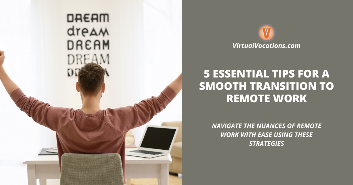 5 Essential Tips for a Smooth Transition to Remote Work - Remote Work From Home Job Search Tips ...