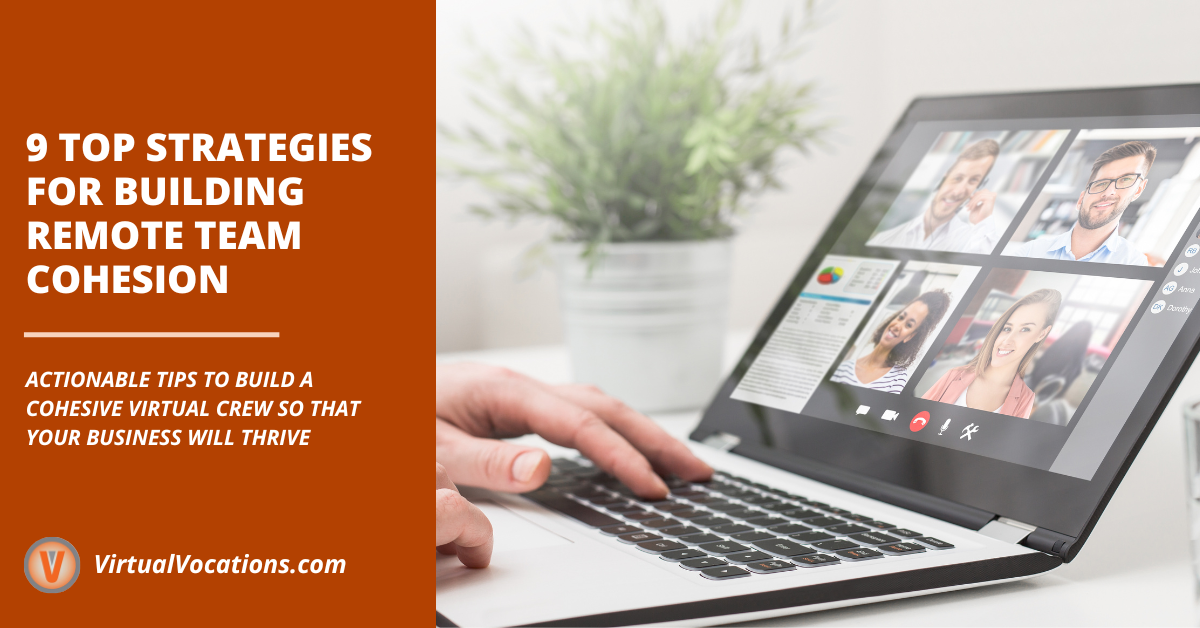9 Top Strategies for Building Remote Team Cohesion - Remote Work From ...