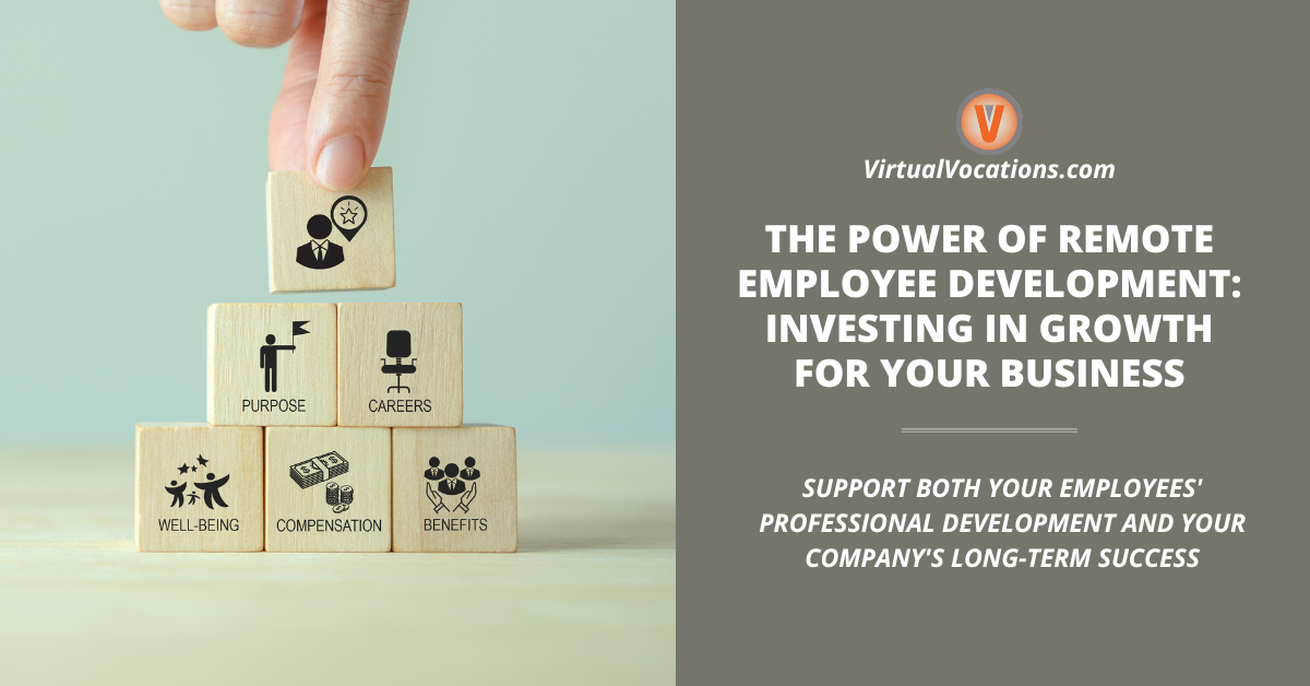 The Power of Remote Employee Development: Investing in Growth for Your ...