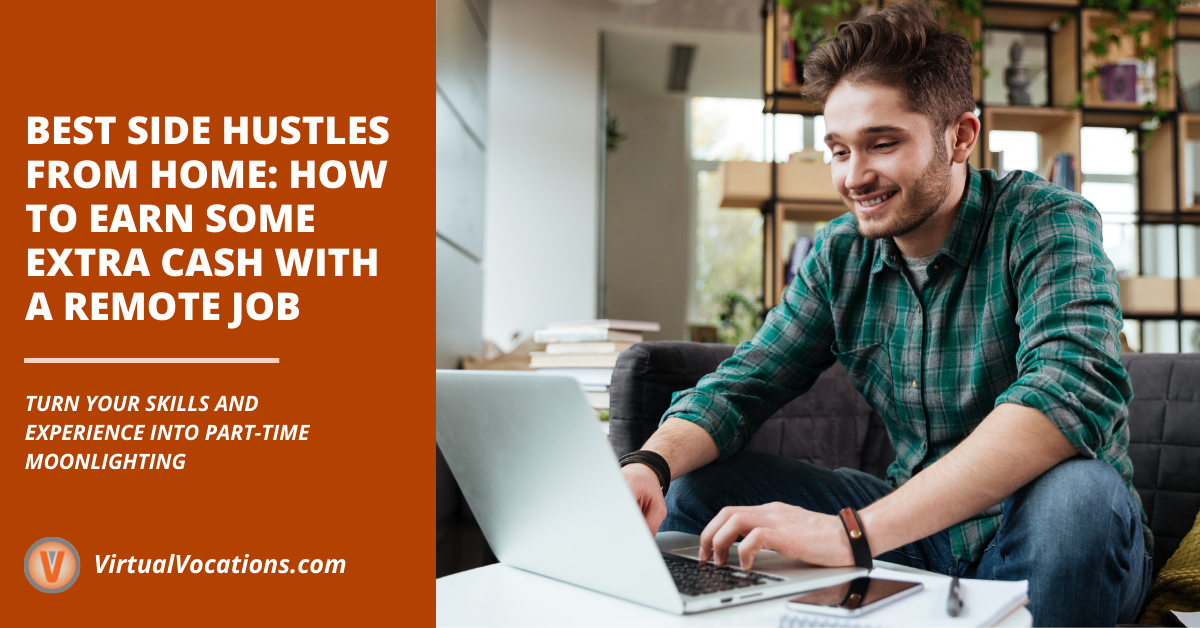 Best Side Hustles from Home: How To Earn Some Extra Cash With a Remote Job
