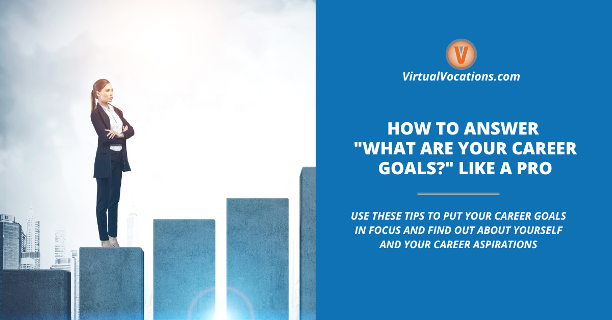 How to Answer "What Are Your Career Goals?" Like a Pro - Remote Work ...