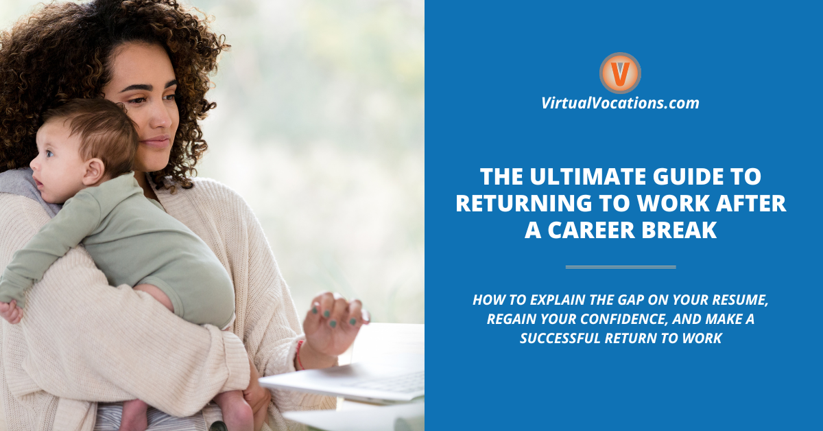The Ultimate Guide to Returning to Work After a Career Break - Remote ...