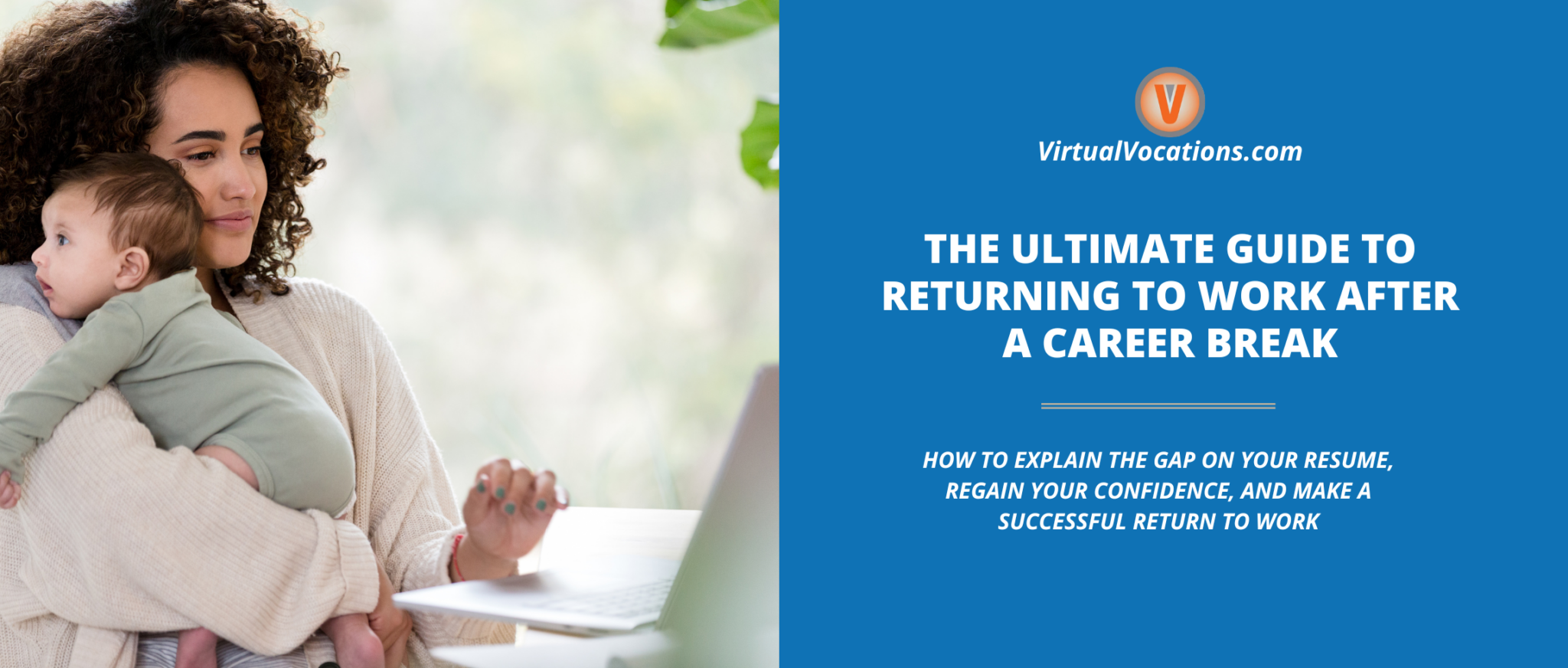 The Ultimate Guide to Returning to Work After a Career Break - Remote Work From Home Job Search ...