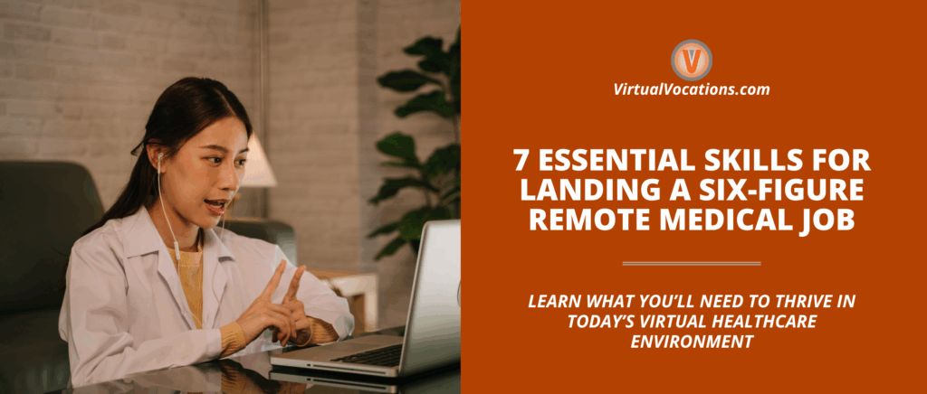 7 Essential Skills for Landing a Six-Figure Remote Medical Job - Remote ...