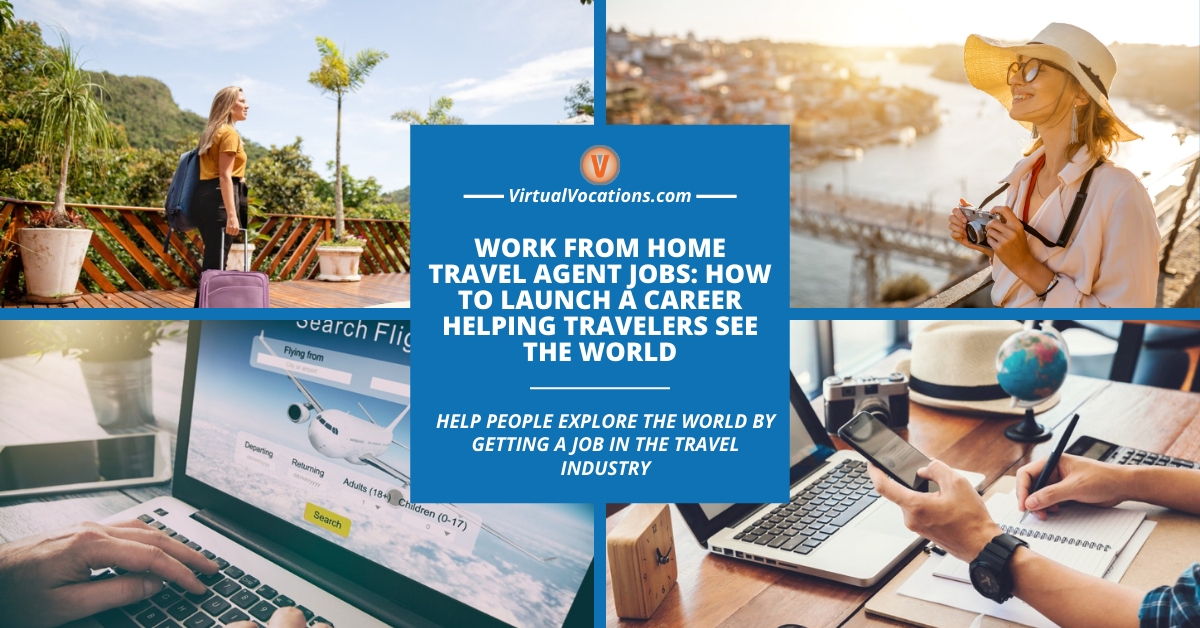 Work From Home Travel Agent Jobs: How to Launch a Career Helping ...